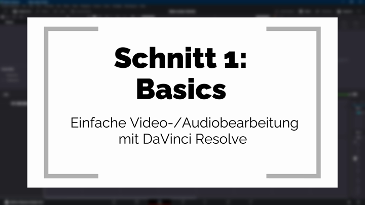 6) Schnitt 1 – Basics